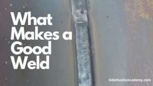 7 Things That Make A Good Weld